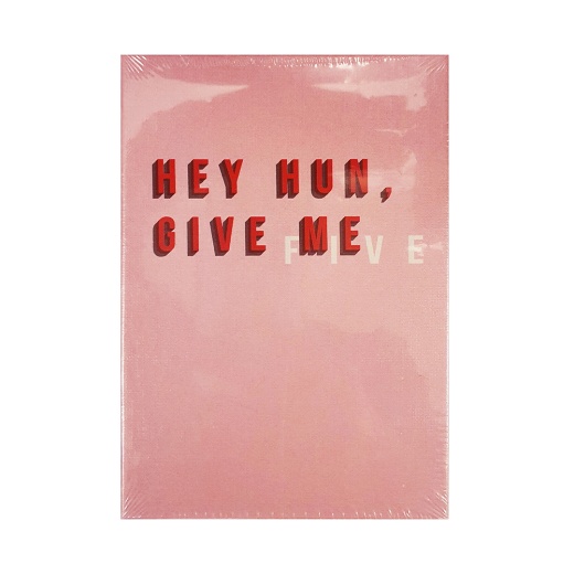 Hey Hun, Give Me Five